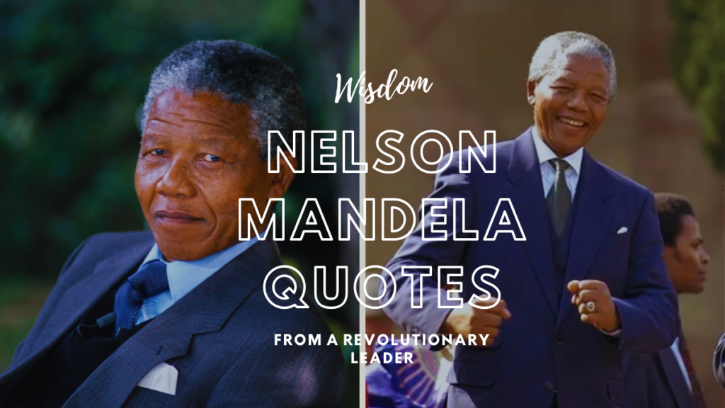 Nelson Mandela Quotes: Wisdom from a Revolutionary Leader - Strange Writer