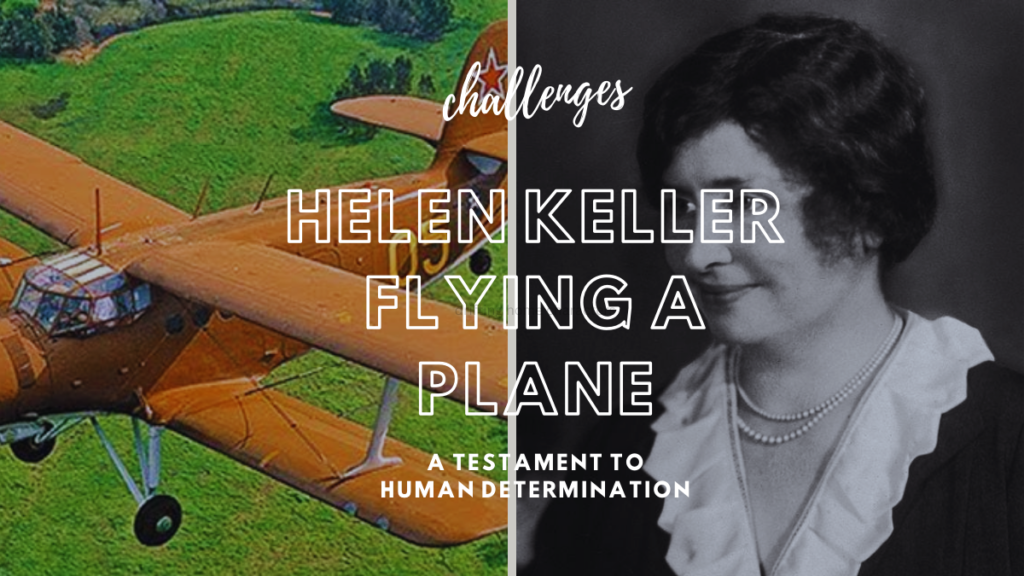 Helen Keller Flying a Plane: A Testament to Human Determination ...