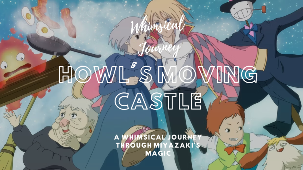 Howl's Moving Castle: A Whimsical Journey Through Miyazaki's Magic ...
